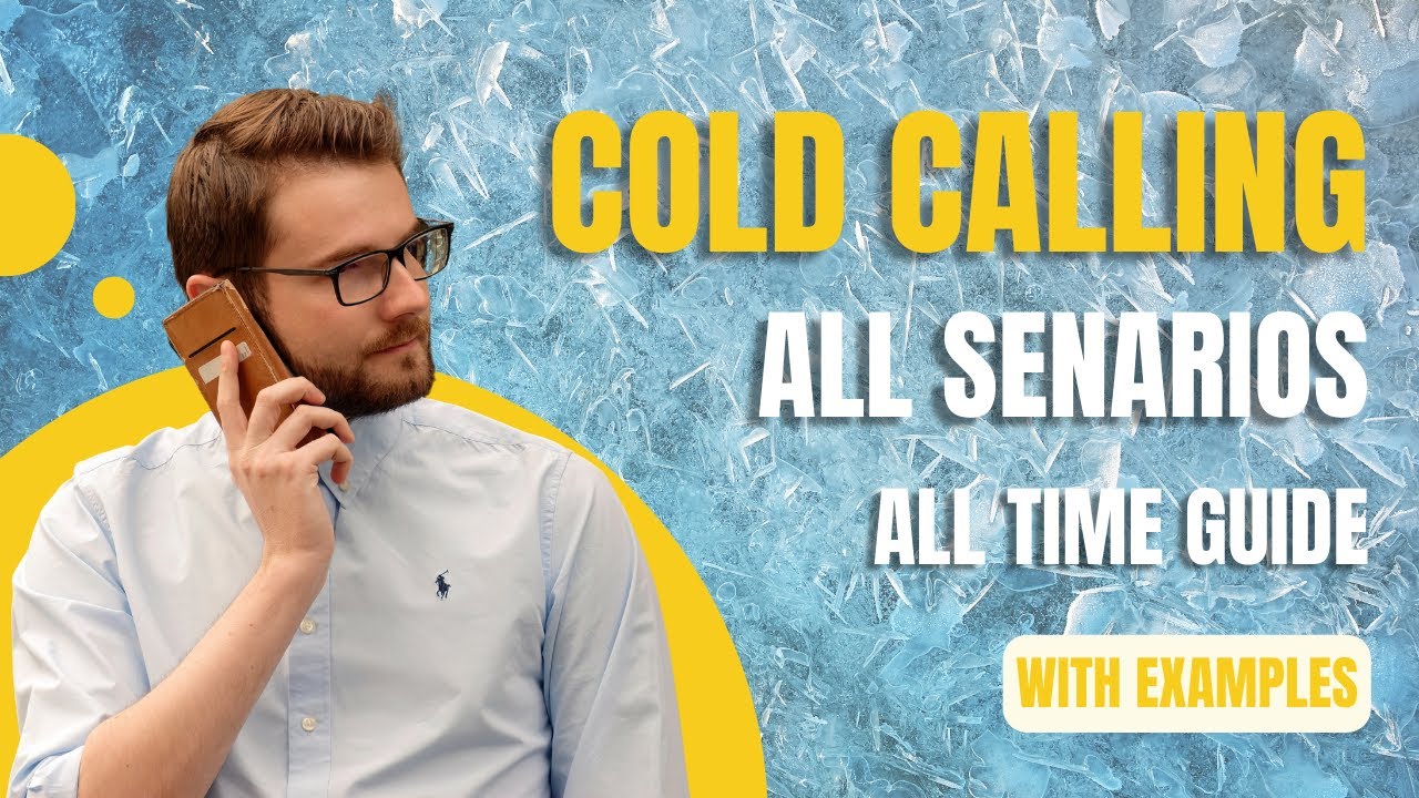 Cold Calling - All Senarios and How to deal with them (WITH EXAMPLES ...