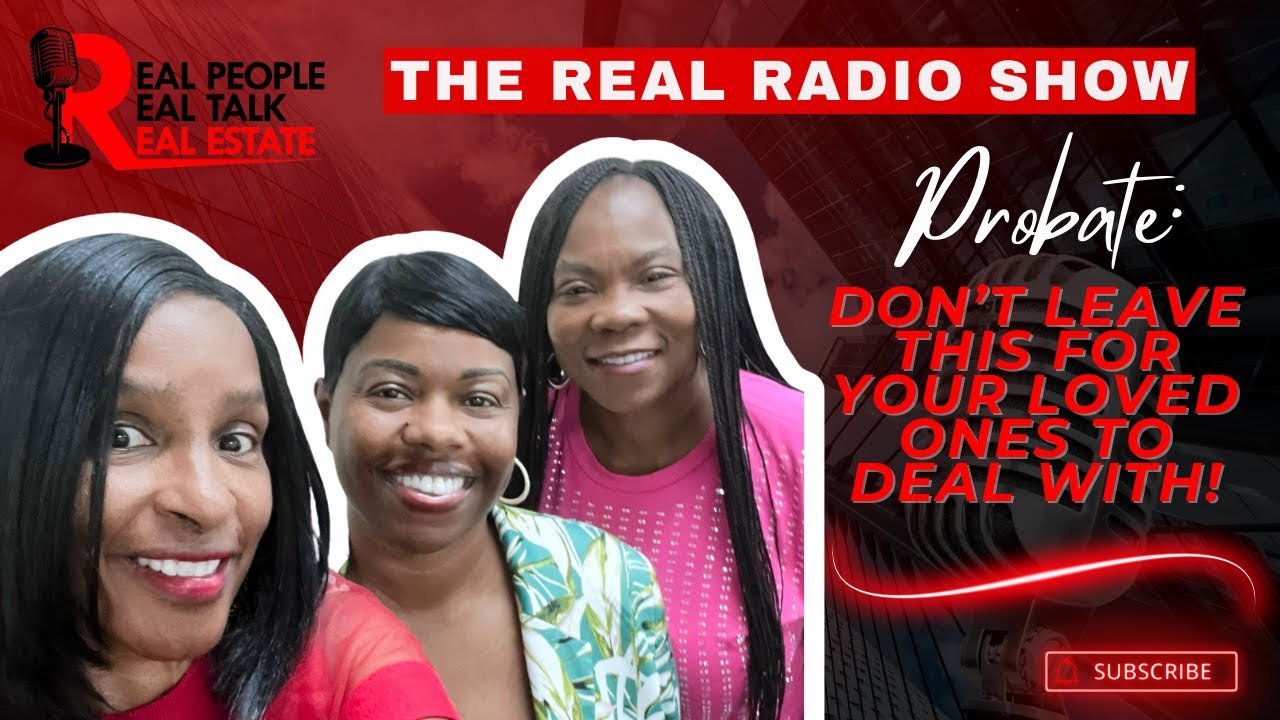 Probate: Don't Leave This For Your Loved Ones To Deal With | Real ...