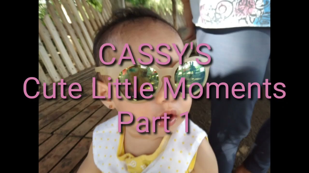 Cassy's Cute Little Moments Part 1 - YouTube