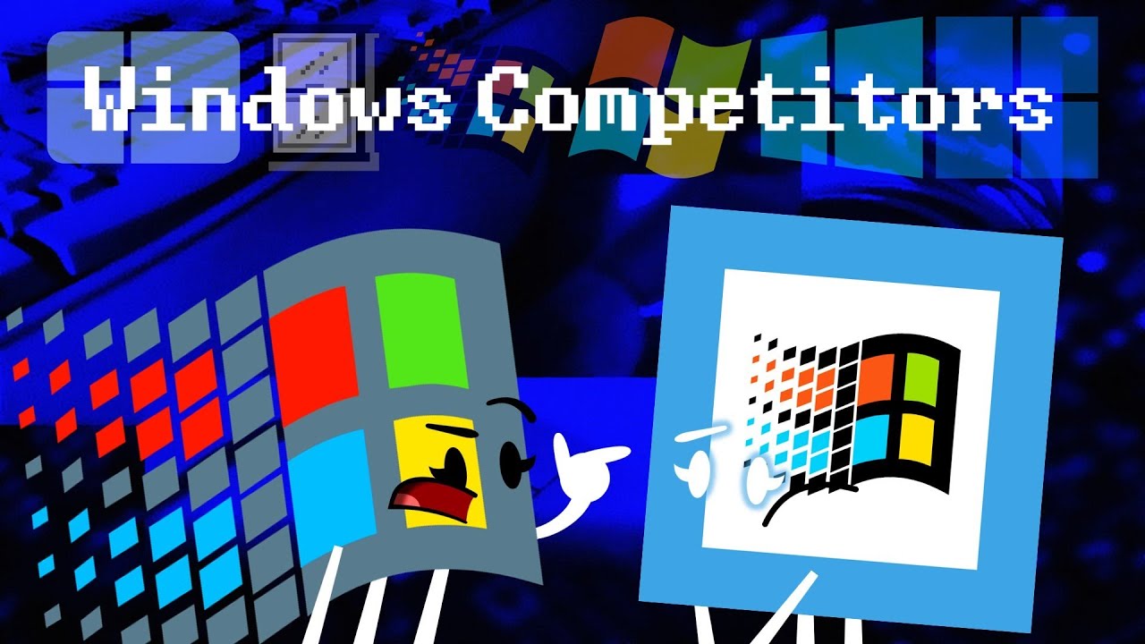 Windows Competitors Scene - YouTube