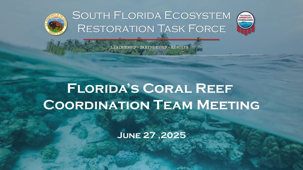 June 27, 2025 - Florida's Coral Reef Coordination Team Meeting (FCRCT ...