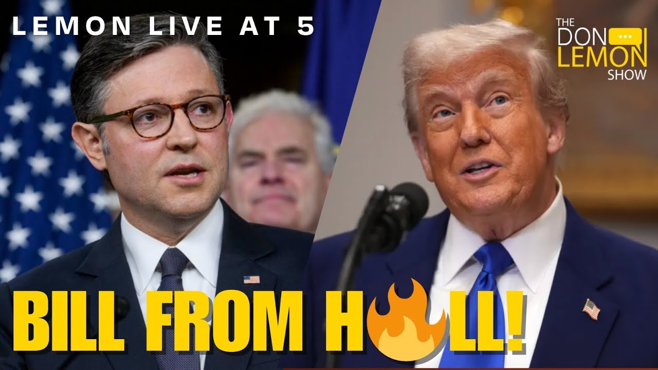 Lemon LIVE at 5 | Trump’s ‘Big Beautiful Bill’ is Ugly on the Inside ...