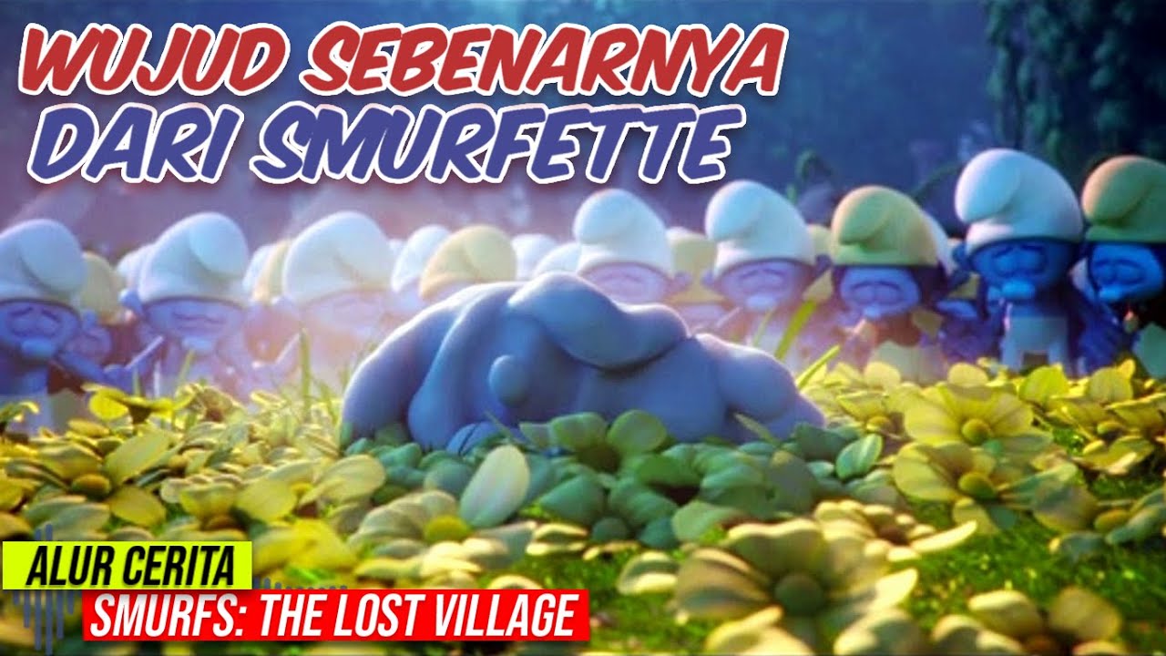 WUJUD ASLI DARI SMURFETTE - Alur Cerita Film Smurfs: The Lost Village ...