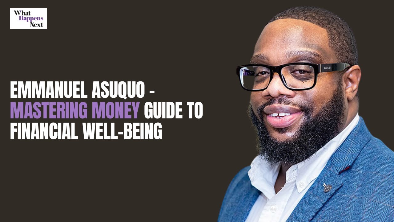Emmanuel Asuquo - Mastering Money Guide to Financial Well-Being - YouTube