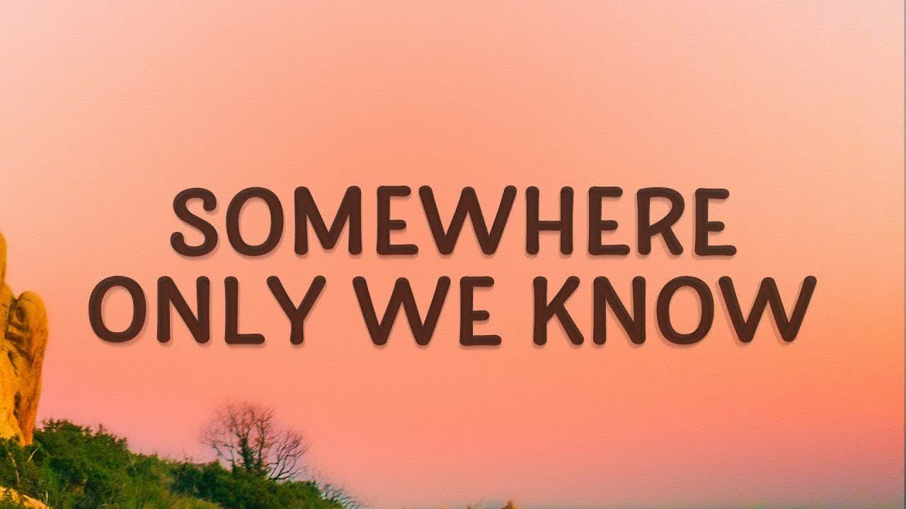 1 HOUR Keane Somewhere Only We Know Lyrics YouTube 1-hour-keane-somewhere-only-we-know-lyrics-youtube