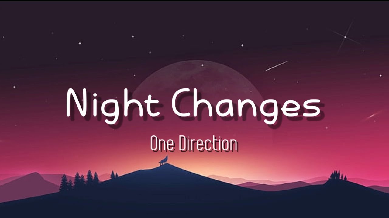 One Direction - Night Changes (Lyrics) - YouTube