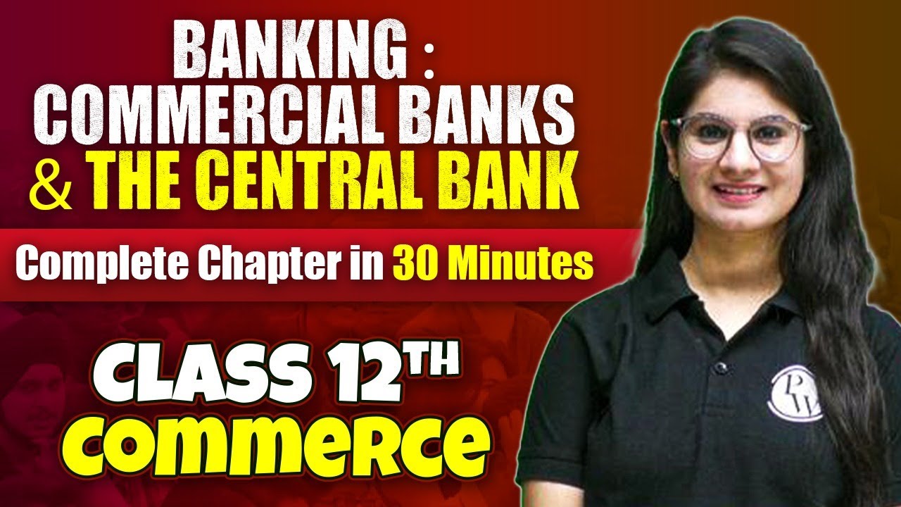 Banking : Commercial Banks & The Central Bank - Complete Chapter in 30 ...