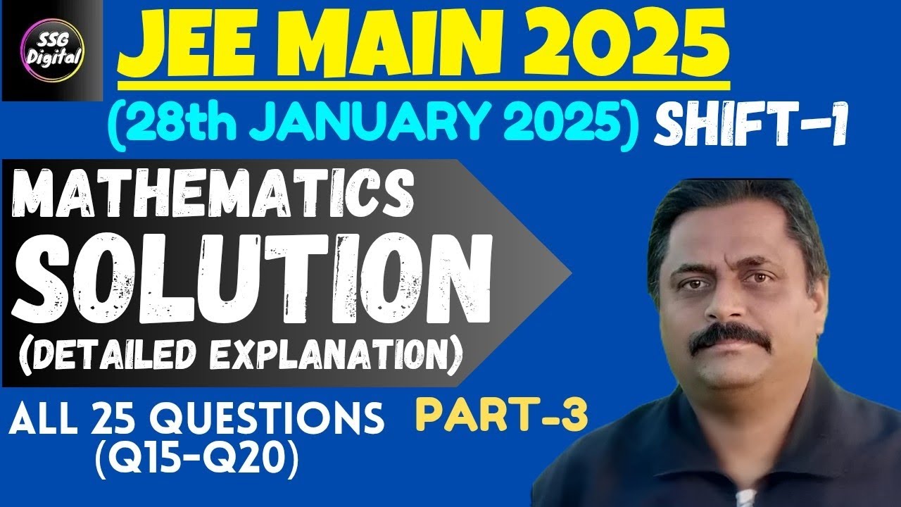JEE-MAIN (28th JANUARY 2025) SHIFT-1 (PART-3) Mathematics All 25 ...