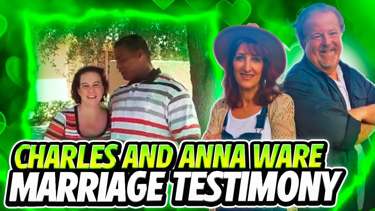 Charles and Anna Ware MARRIAGE TESTIMONY - YouTube