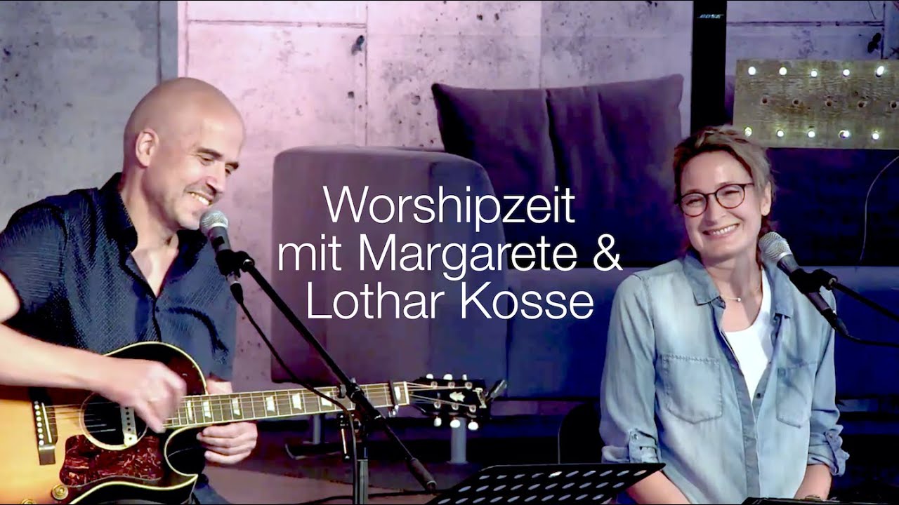 Worshipzeit mit Margarete & Lothar Kosse - YouTube