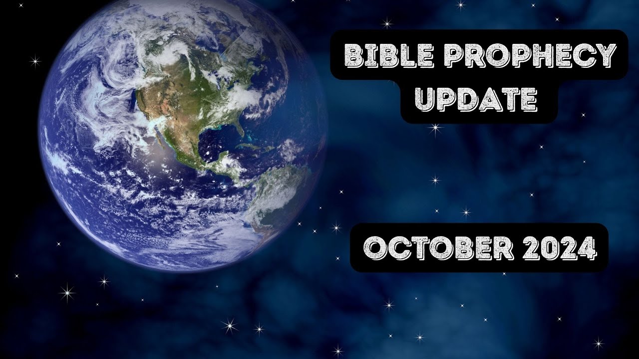 Prophecy Update- October 2024 - YouTube