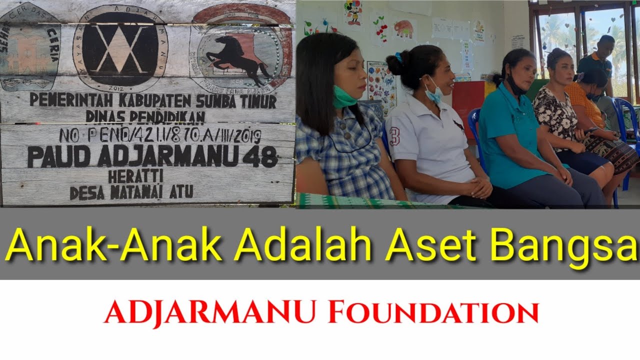 Yayasan Adjarmanu Hadir untuk Desa Matawai Atu || PAUD ADJARMANU 48 ...