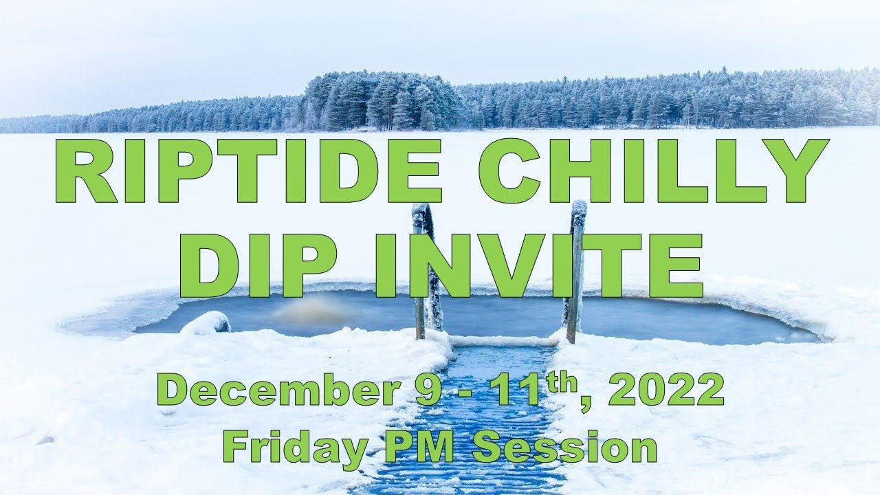 Riptide Chilly Dip Invite - December 9th, 2022 - YouTube