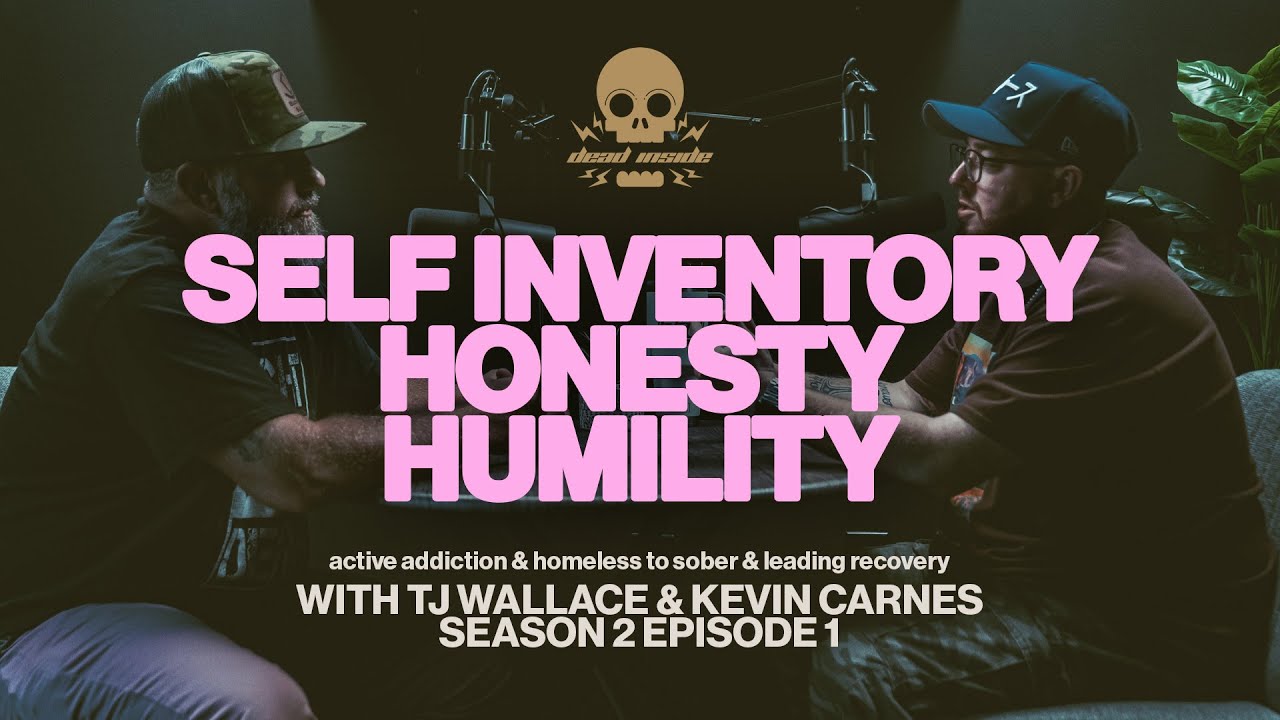 SELF INVENTORY, HONESTY, AND HUMILITY | TJ Wallace & Kevin Carnes S2E1 ...