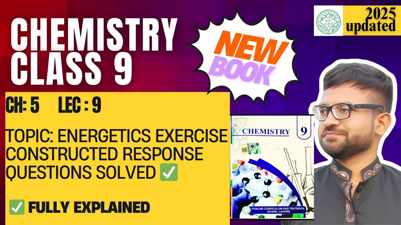Class 9 Chemistry |New Book Chapter 5 Lecture 9 |Energetics Exercise Constructed Response ...