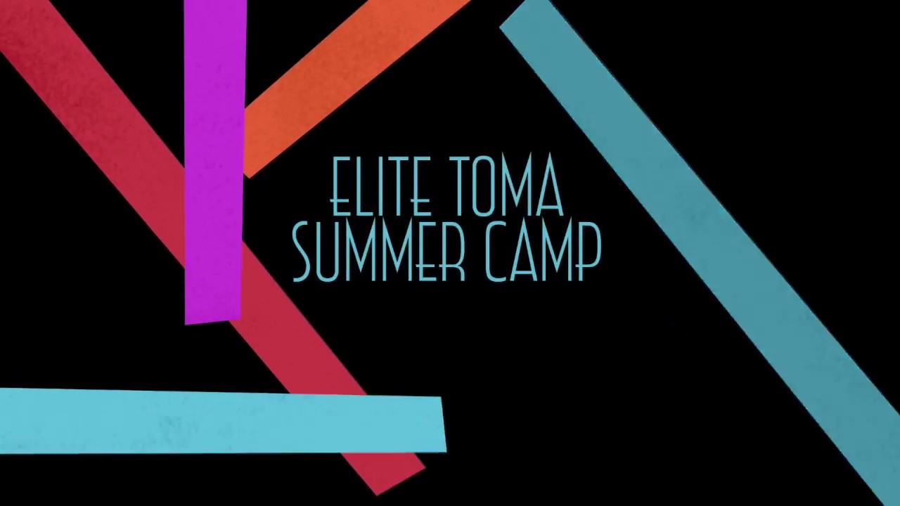 ELITE TOMA SUMMER CAMP - YouTube