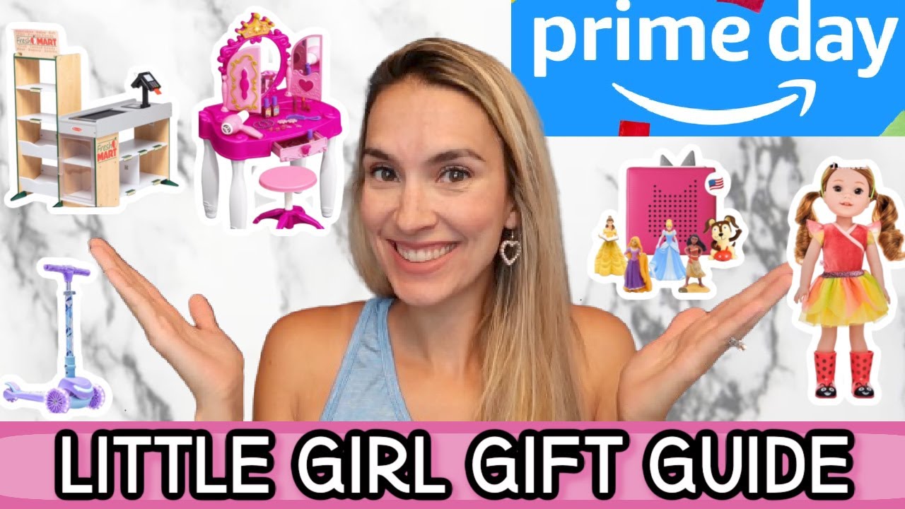 Amazon Prime Day 2024 || Little Girl Gift Guide - YouTube