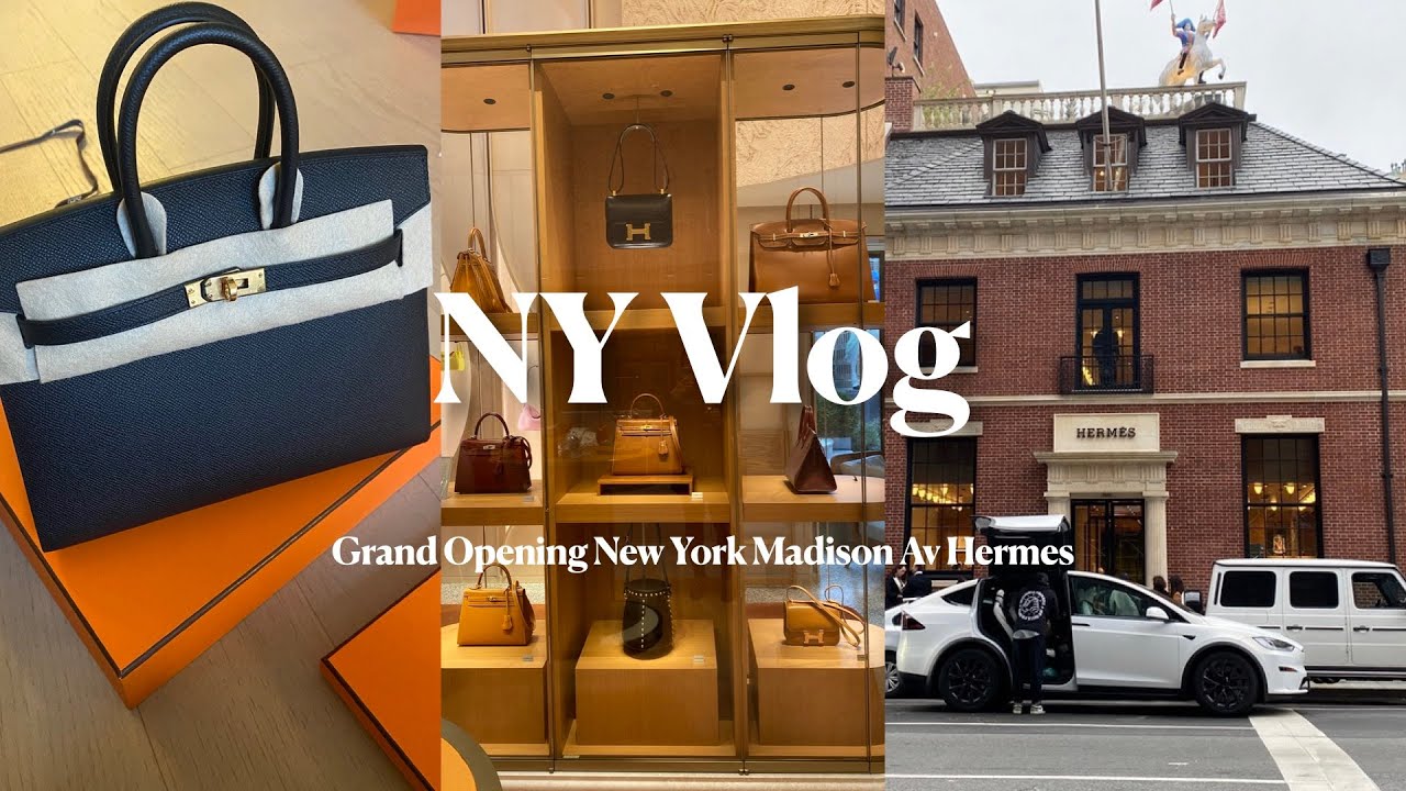 [NY Vlog] New York Hermès Madison AV Grand Opening, Birkin 25 Unboxing ...