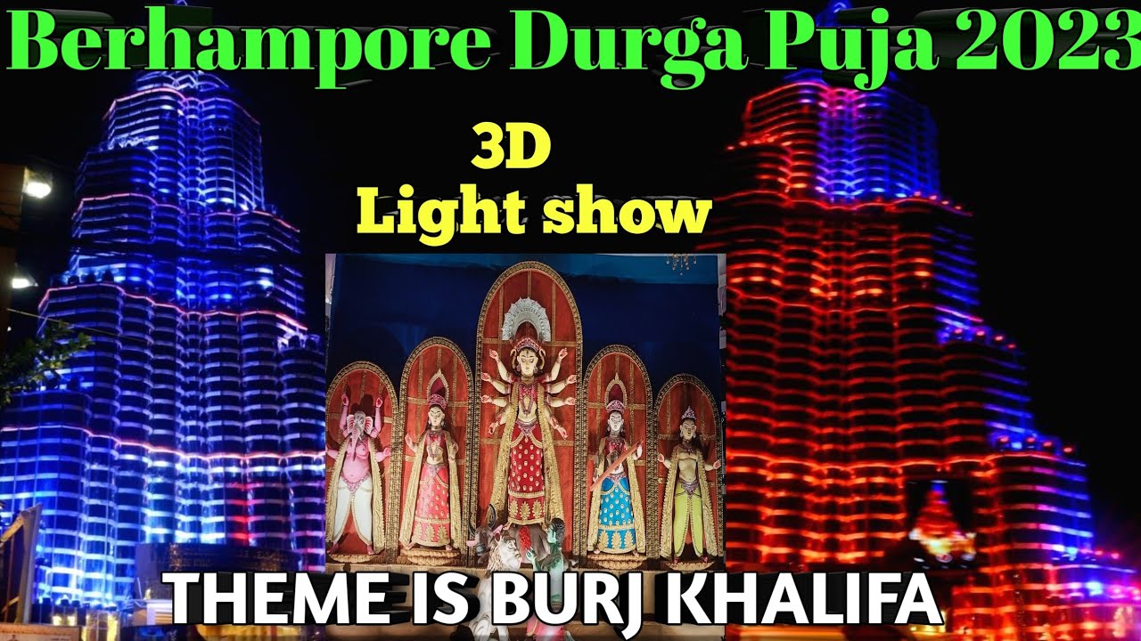Durga Puja 2023// Burj Khalifa 3D Light Show// Berhampore Durga Puja ...