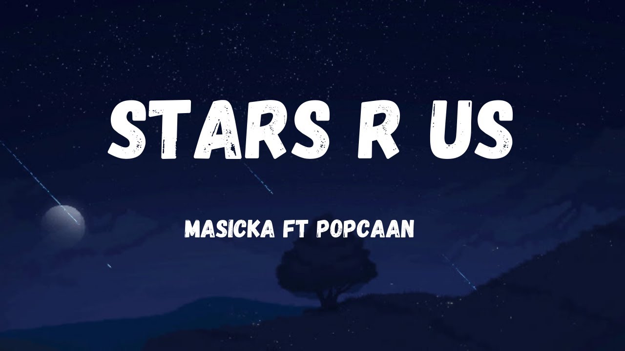 Masicka Ft Popcaan - Stars R Us (lyrics) - YouTube