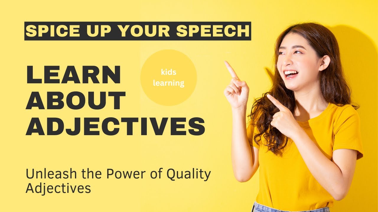 Spice Up Your Speech Unleash the Power of Quality Adjectives! - YouTube