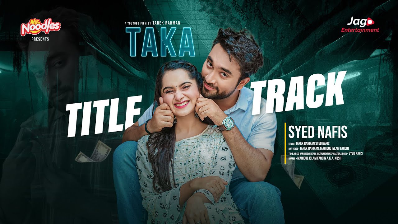 TAKA TITLE TRACK | Full Song | Syed Nafis | Farhan Ahmed Jovan | Jago ...