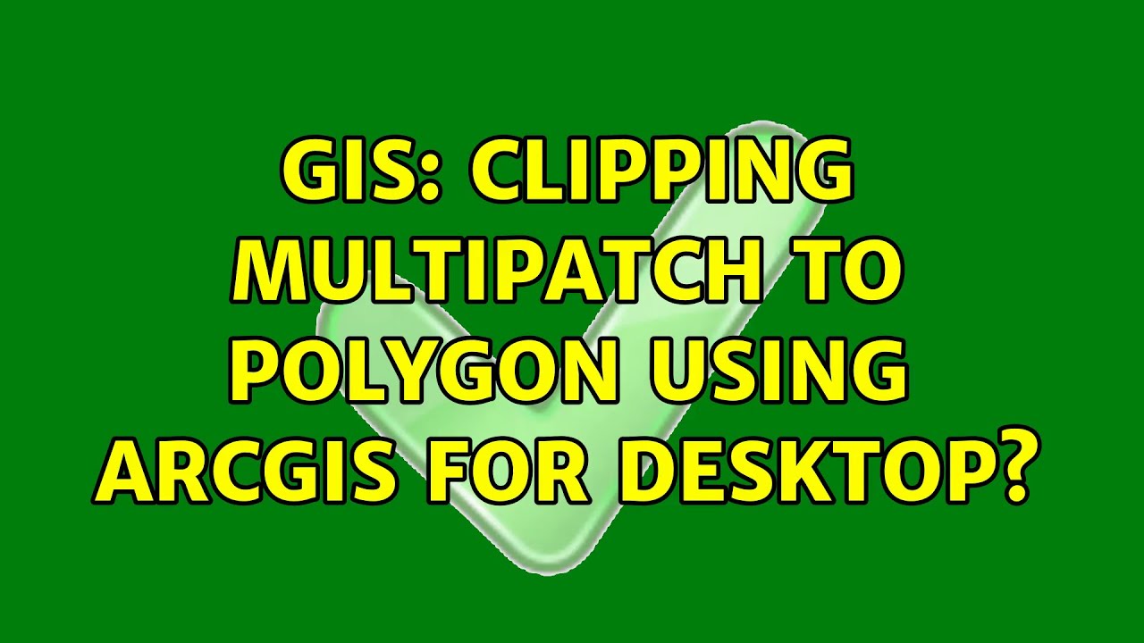 Gis Clipping Multipatch To Polygon Using Arcgis For Desktop Youtube