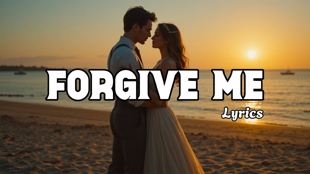 Forgive Me – Emotional Romantic Love Song Lyrics | UR Melodies - YouTube
