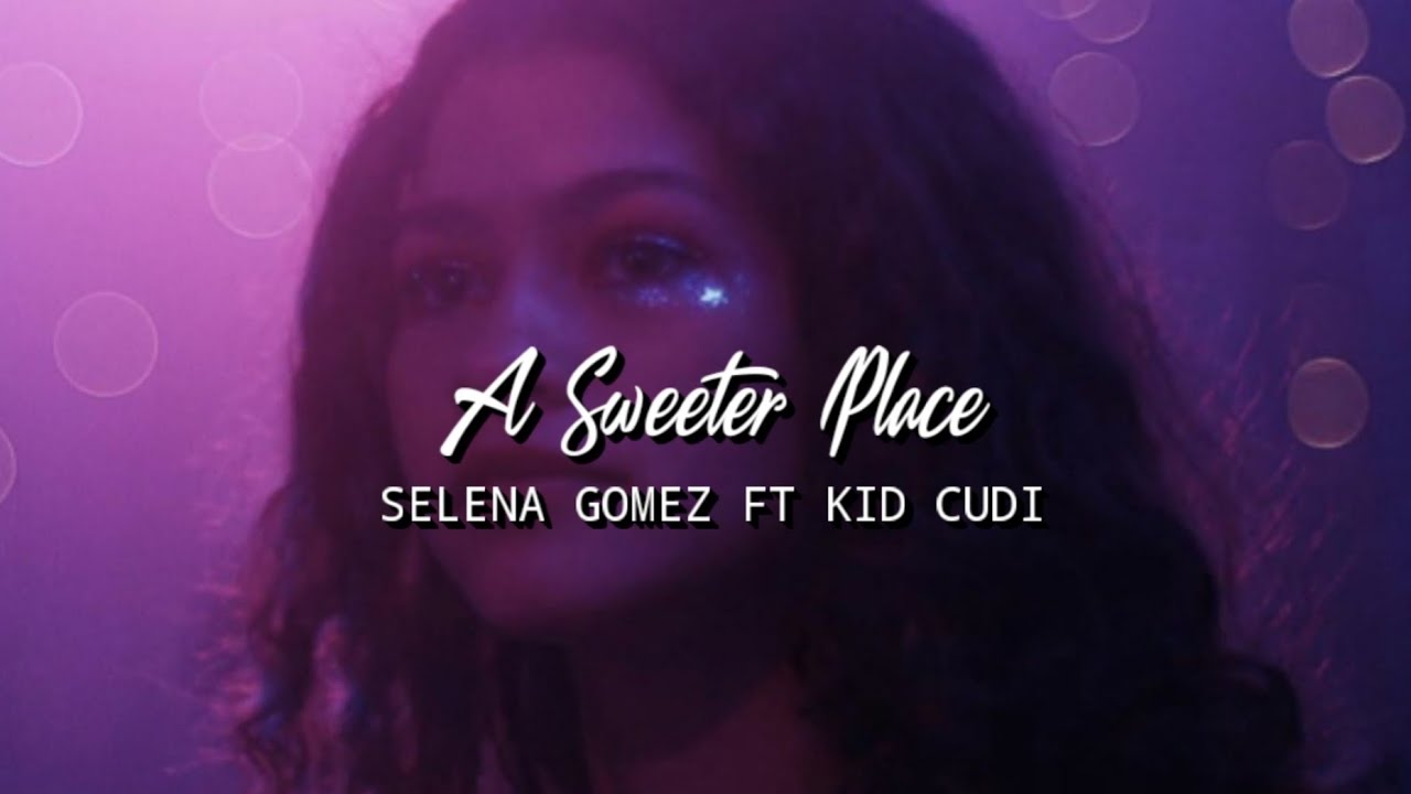 A Sweeter Place 🦋 Selena Gomez ft kid Cudi // Sub Español - YouTube