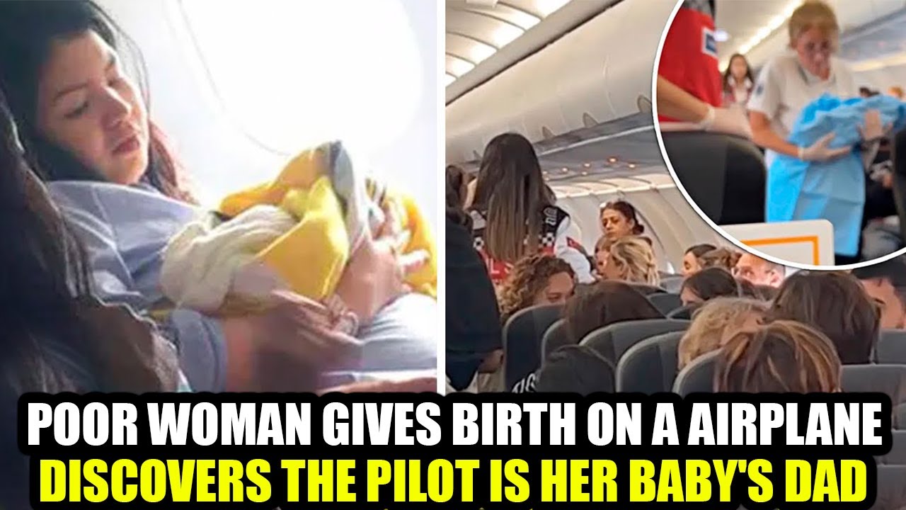 POOR WOMAN GIVES BIRTH ON A PLANE, BUT LATER DISCOVERS THE PILOT IS HER ...