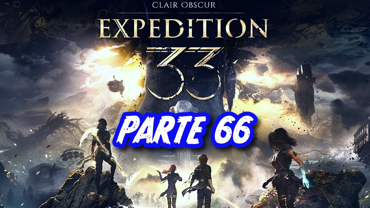 ¡CLAIR OBSCUR: EXPEDITION 33 Gameplay Parte 66 - Juegazo! - YouTube