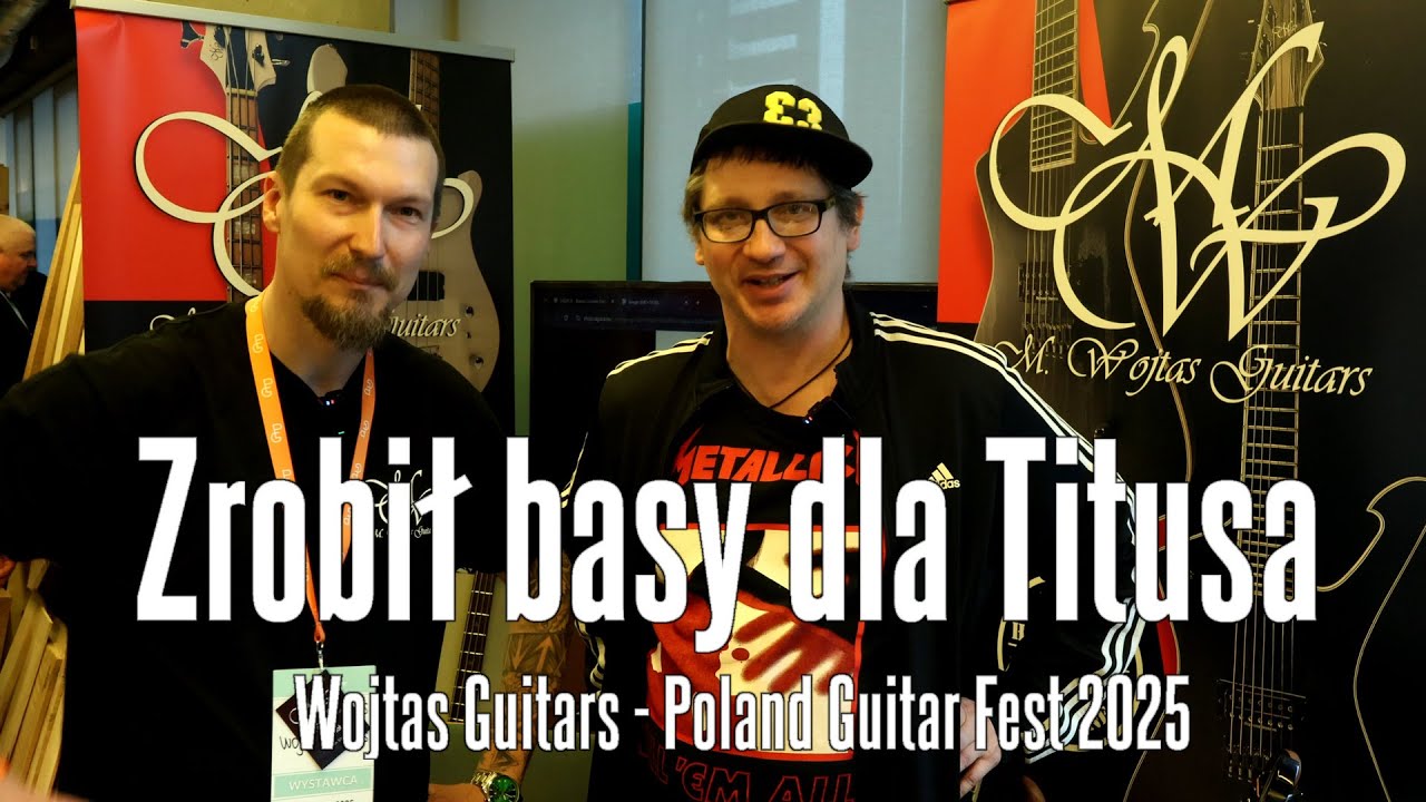 Wojtas Guitars - Zrobił basy dla Titusa - Poland Guitar Fest 2025 #PGR ...