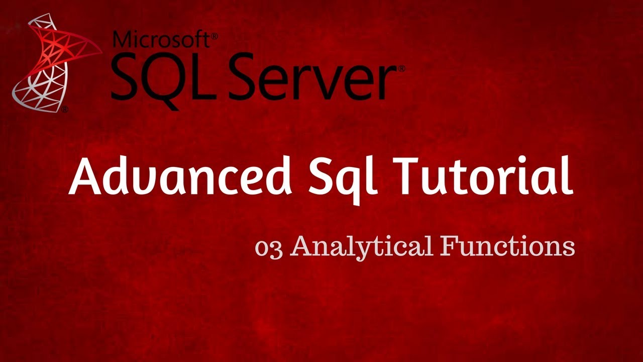 Advanced Sql Tutorial 012 Why Analytical Functions Example 1 Youtube