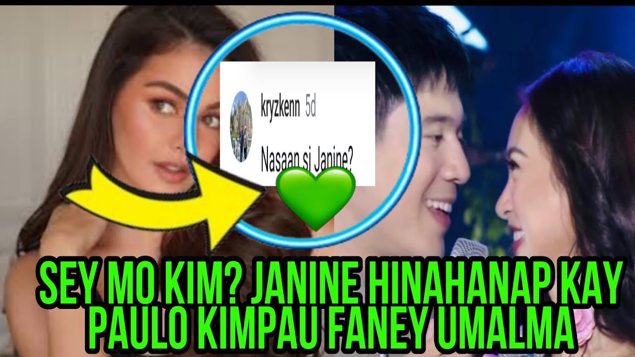 SEY MO KIM JANINE HINAHANAP KAY PAULO KIMPAU FANEY UMALMA‼️ - YouTube