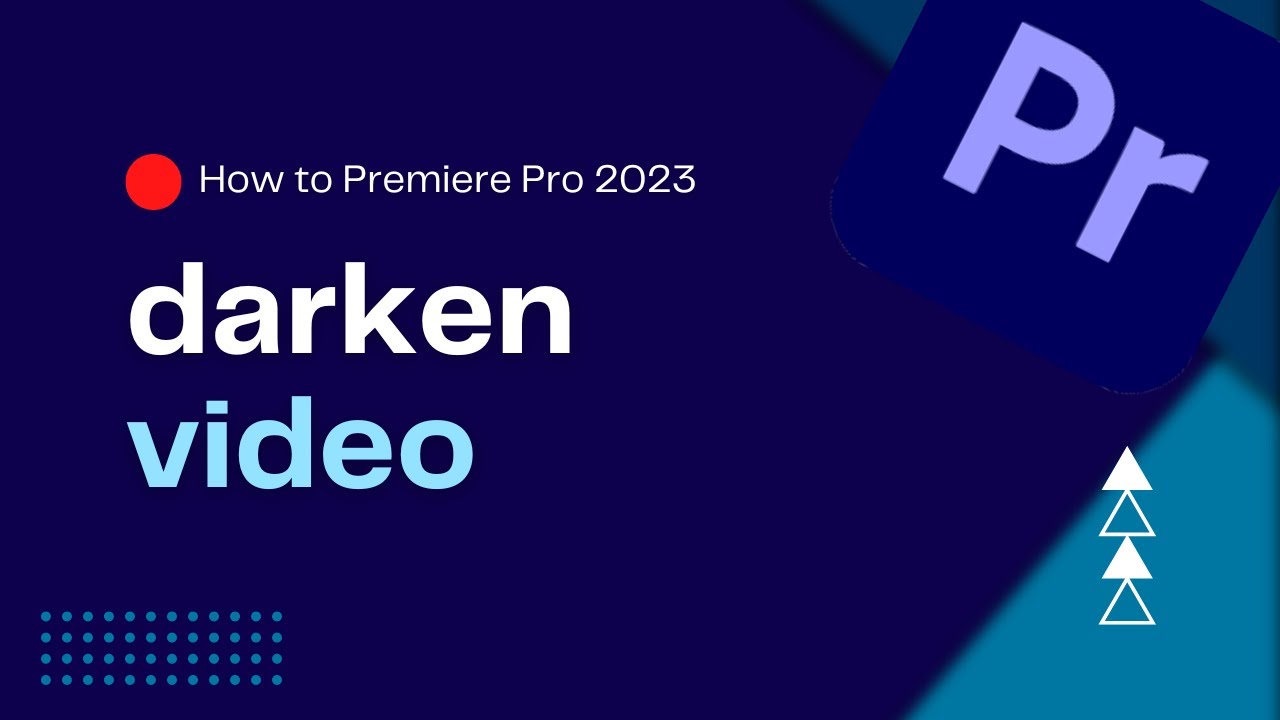 How To Darken Video In Premiere Pro 2023 Improve Your Video By How To Darken Video In Premiere Pro 2023 Improve Your Video By