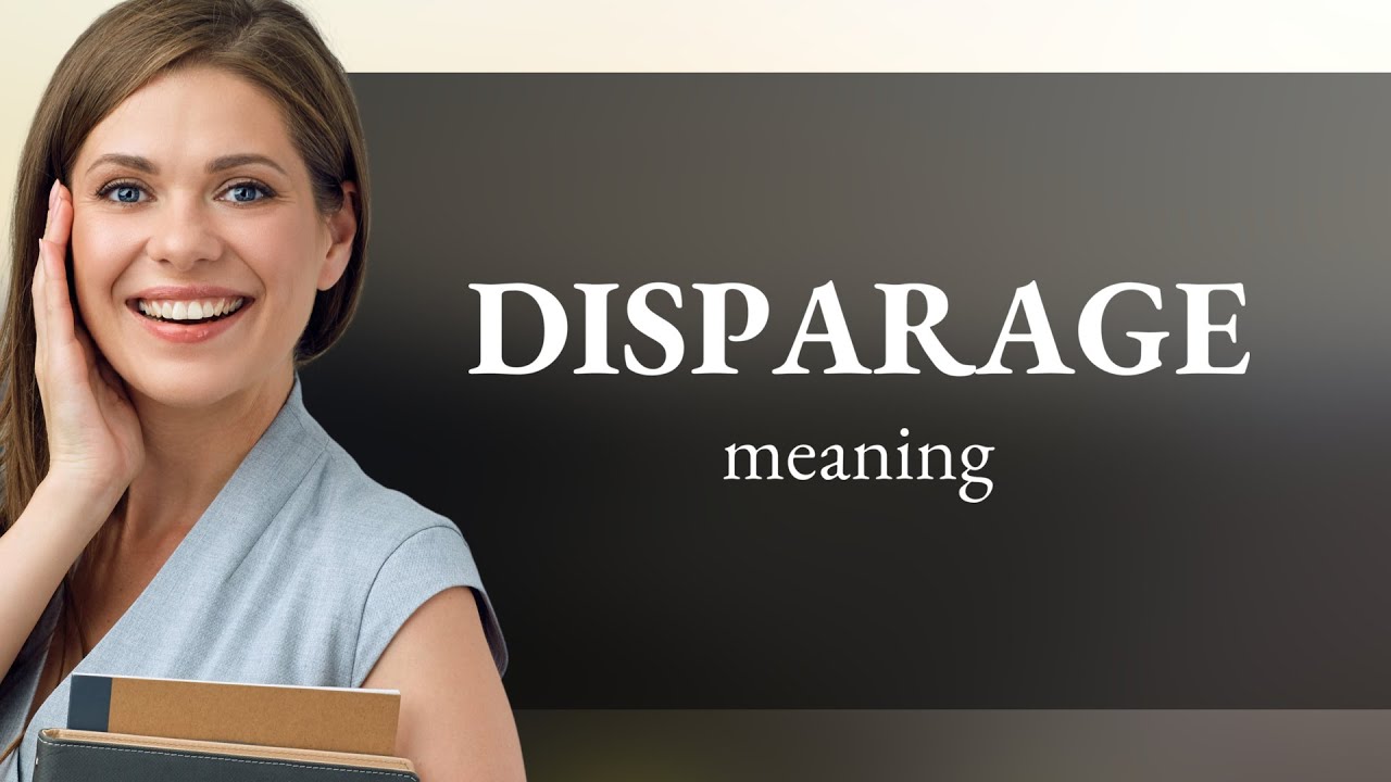 Understanding the Phrase "Disparage" - YouTube