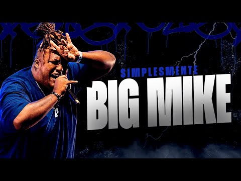 SIMPLESMENTE BIG MIKE (só rimas absurdas)