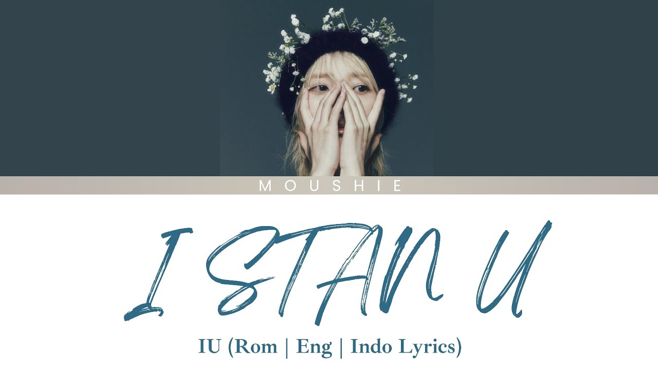IU - I Stan U (Rom | Eng | Indo Lyrics) - YouTube