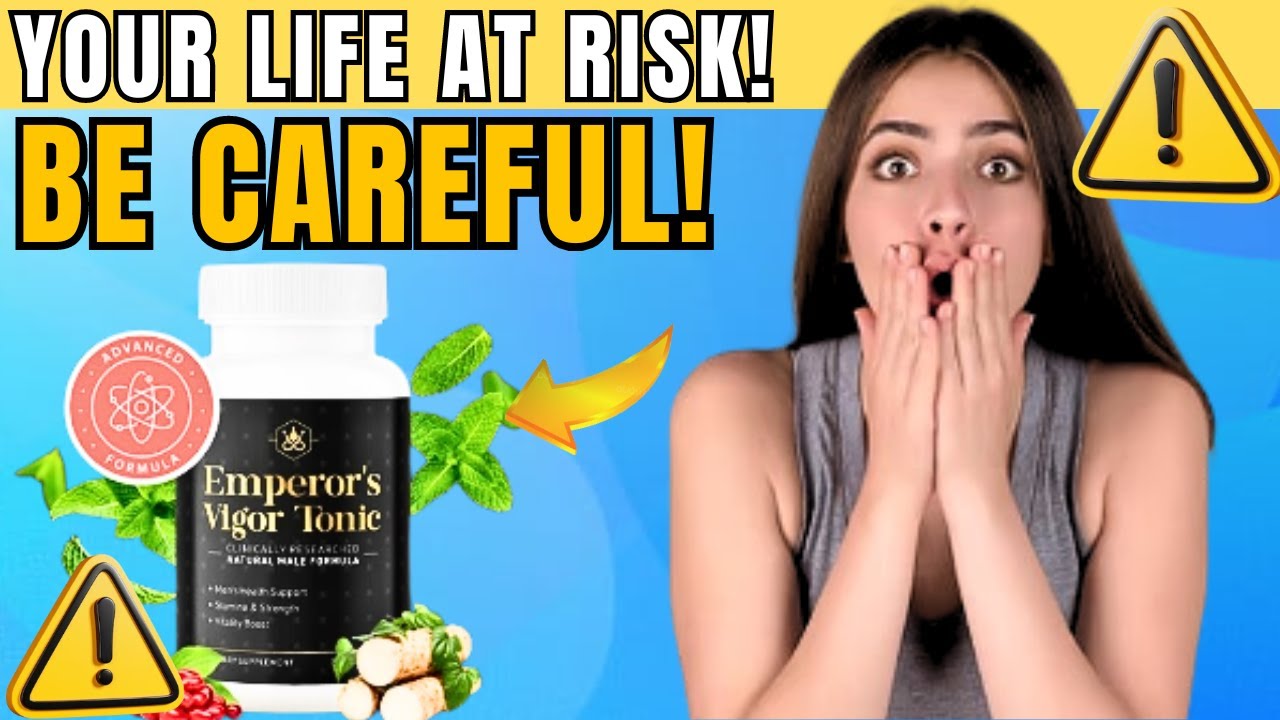 Emperors Vigor Tonic ⛔️ Be Careful ⛔️ Emperors Vigor Tonic Review