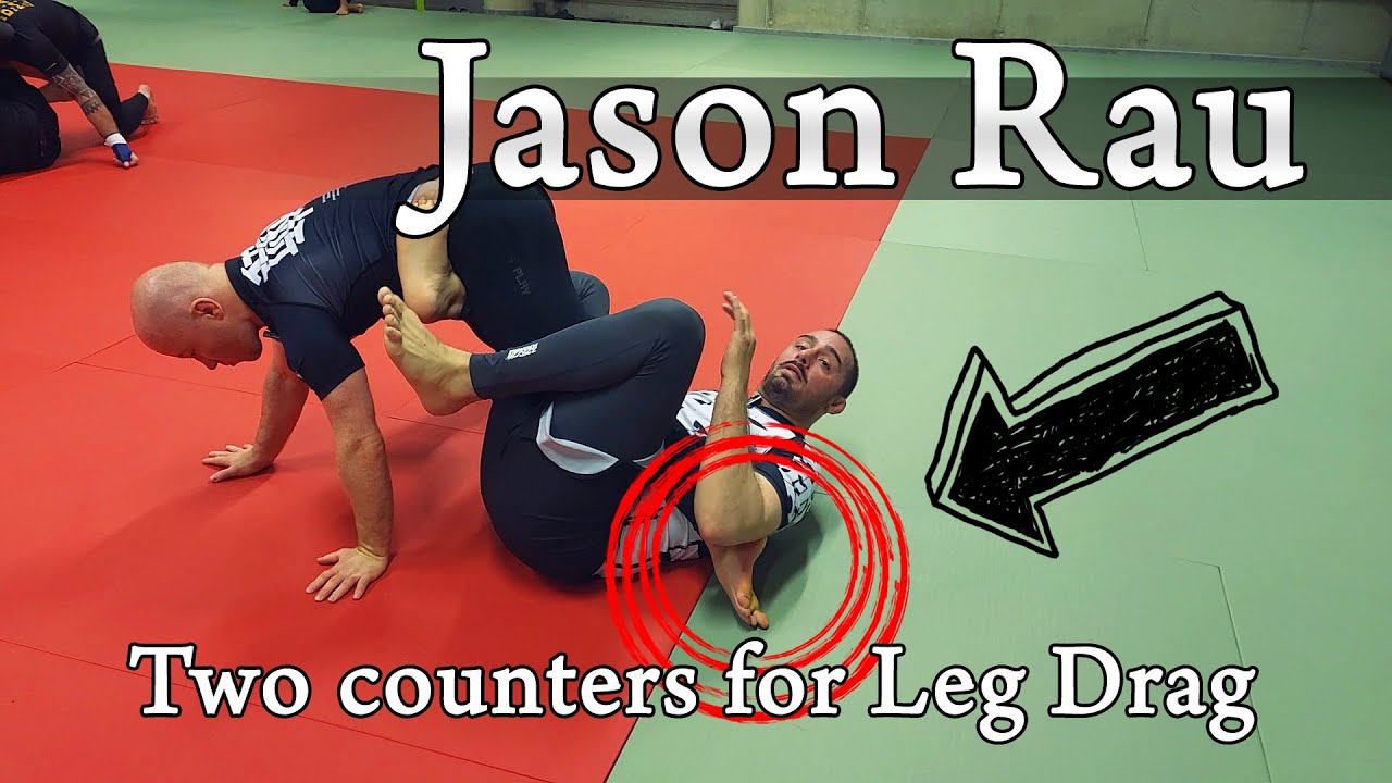 Jason Rau - two counters to Leg Drag # BJJ Advanced Techniques - YouTube