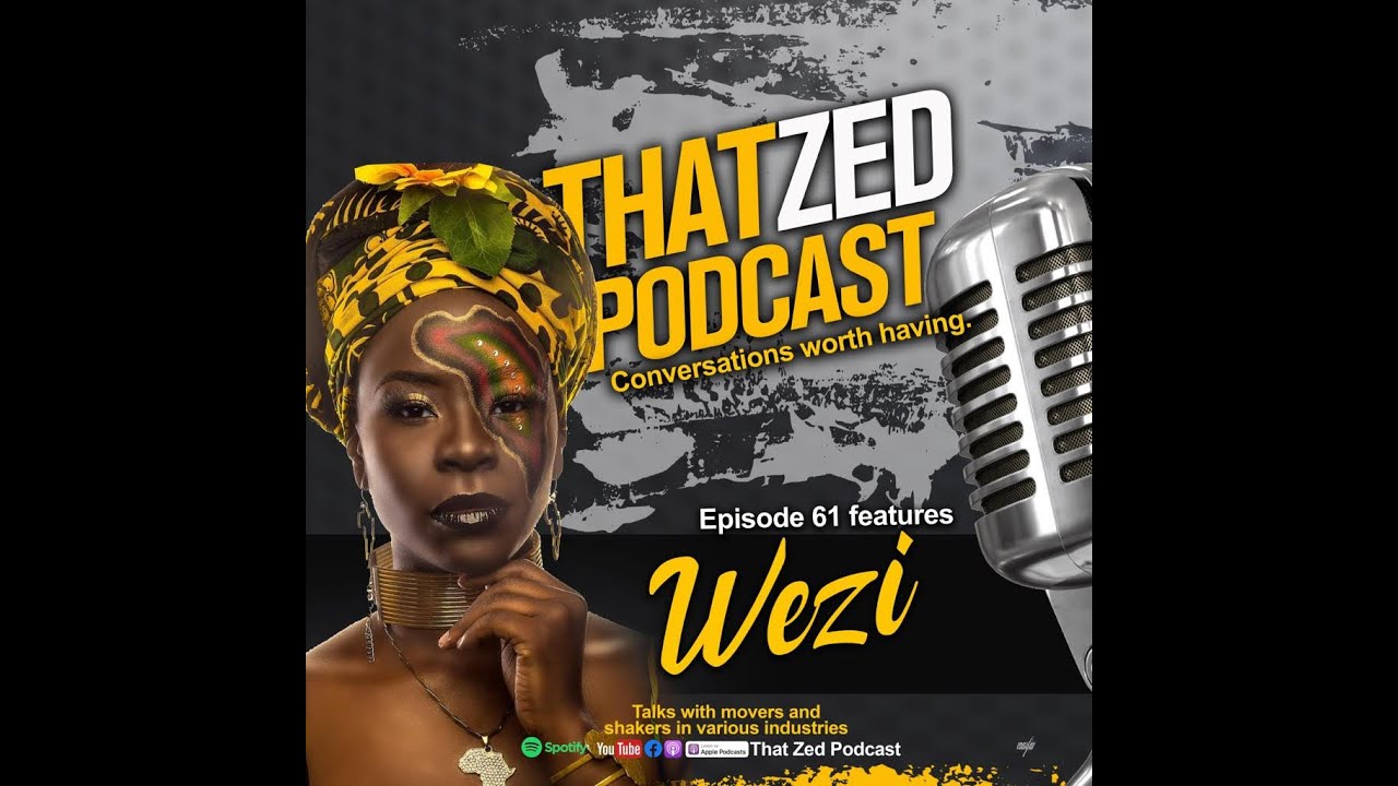 |TZP Ep61| Wezi discusses her absence from the stage and interviews ...