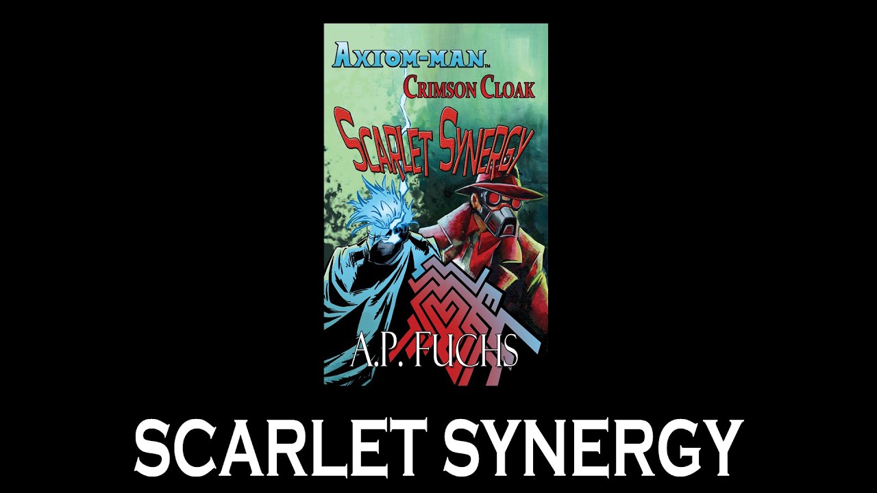 Booktube: Axiom-man/Crimson Cloak: Scarlet Synergy Book Spotlight - YouTube