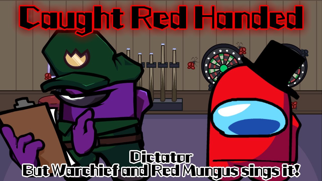 Caught Red Handed / Dictator but Warchief and Red Mungus sings it! (FNF ...