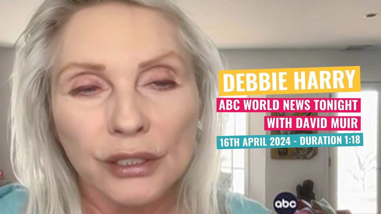 Debbie Harry - ABC World News Tonight With David Muir - 16th April 2024 ...