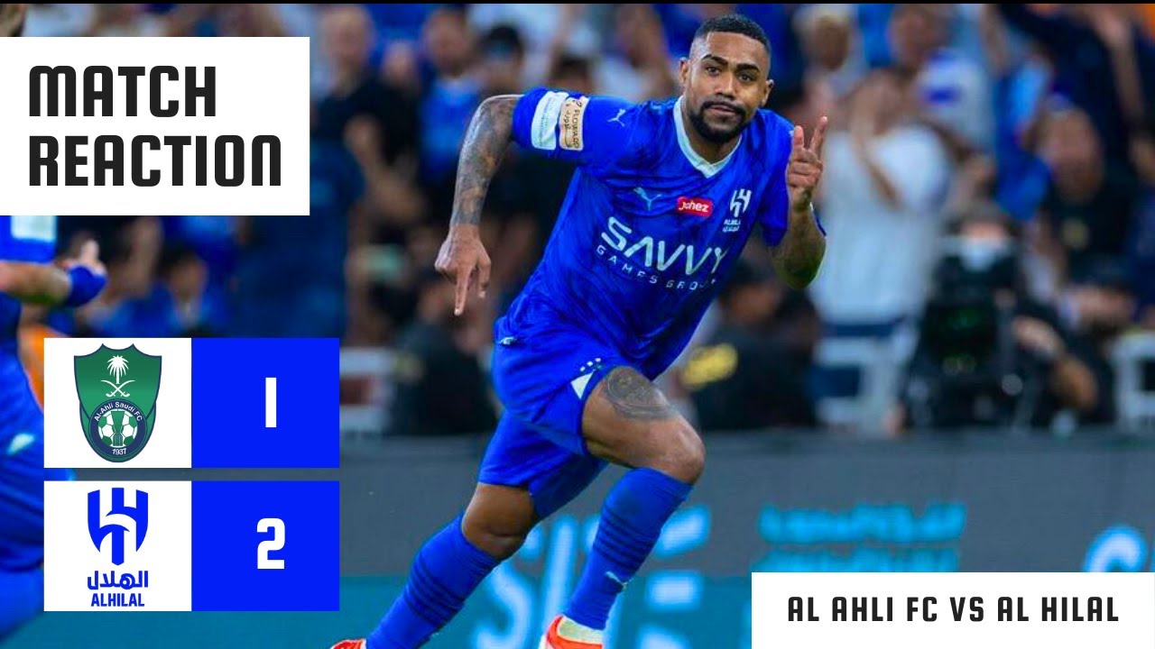 MALCOM TURNS UP WHEN IT MATTERS MOST! Al Ahli FC 1-2 Al Hilal Match ...