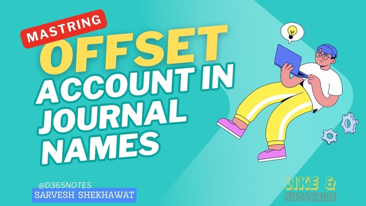 Mastering Offset accounts in Journal names in D365 Finance and ...