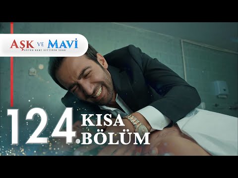 124. Bölüm | Aşk ve Mavi Kısa Bölümler