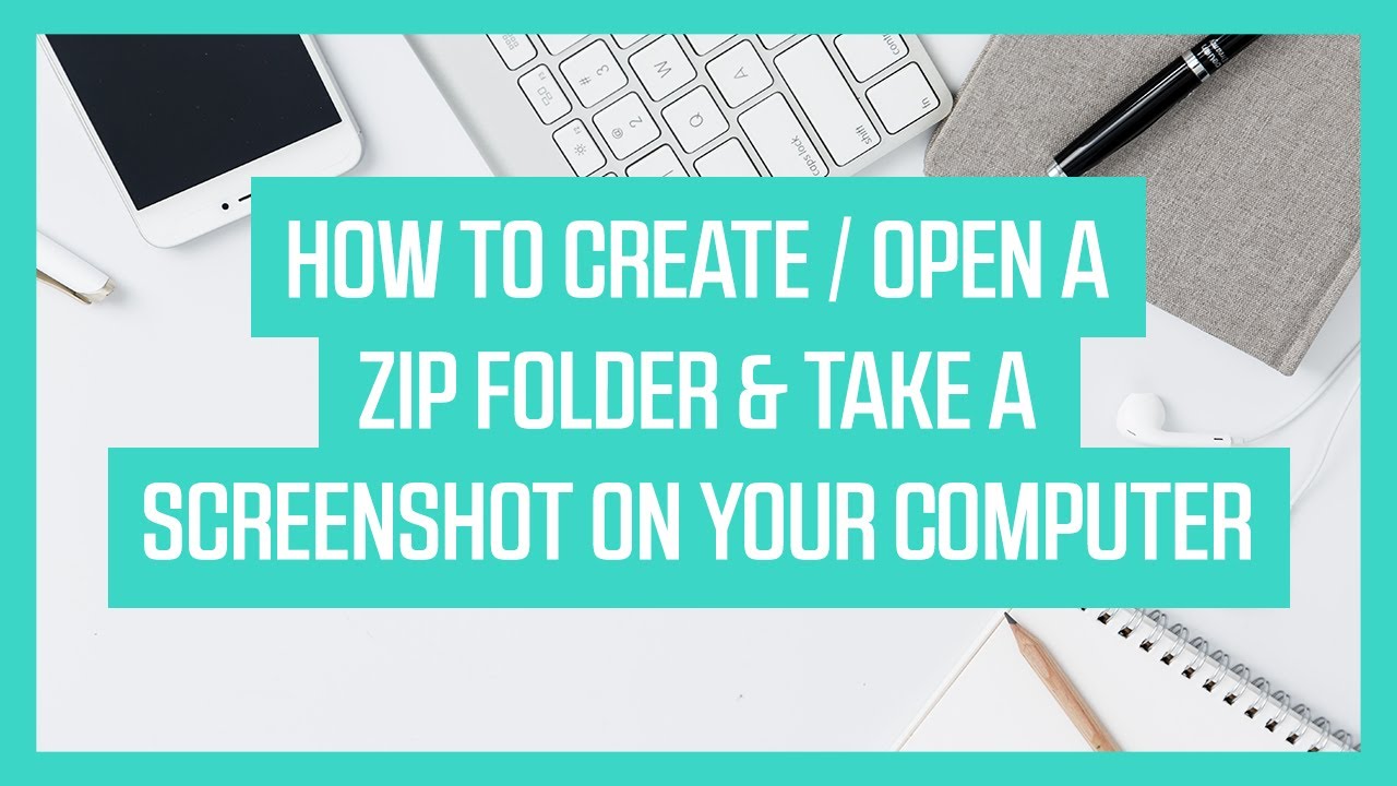 How to Create / Open a Zip Folder & Take a Screenshot on Your Computer ...
