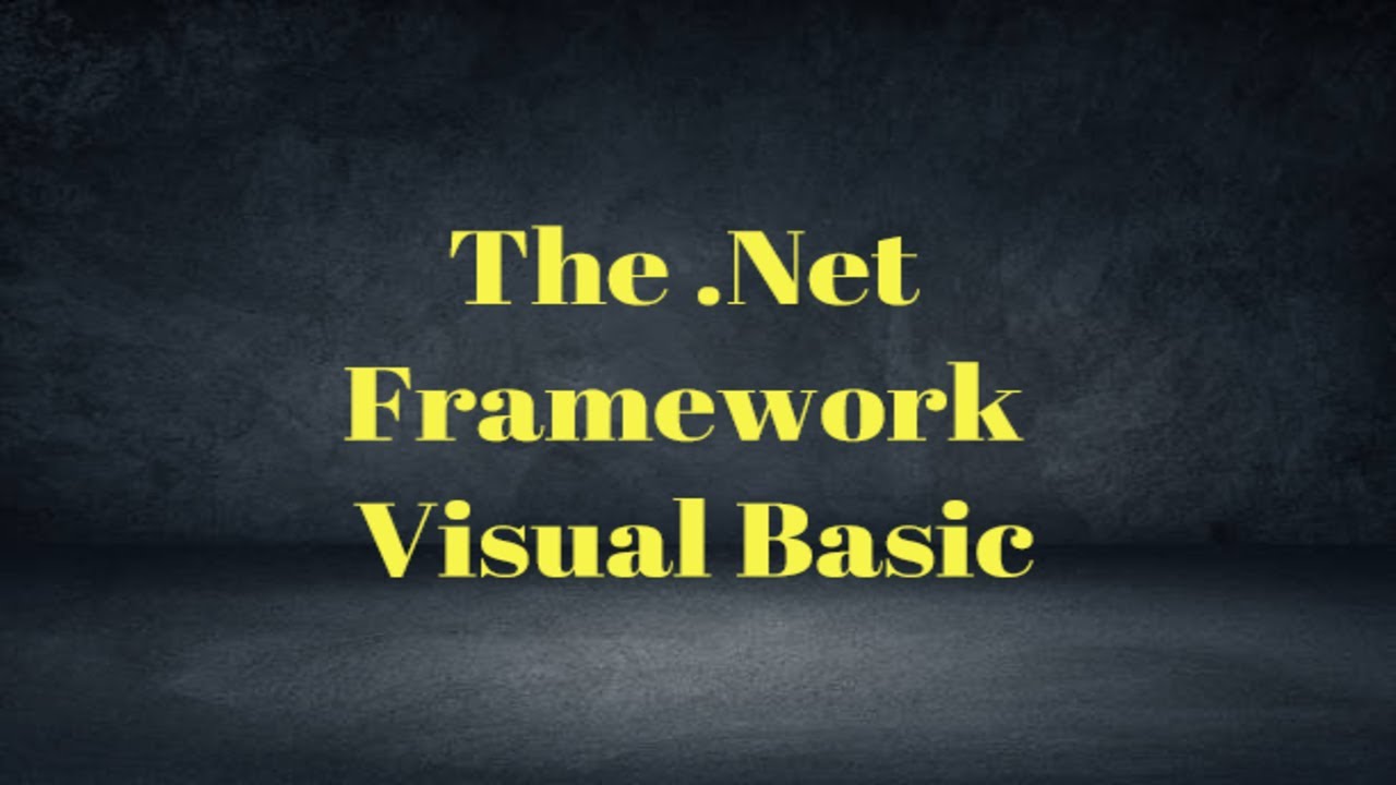 The .Net Framework For Visual Studio .Net VB - YouTube