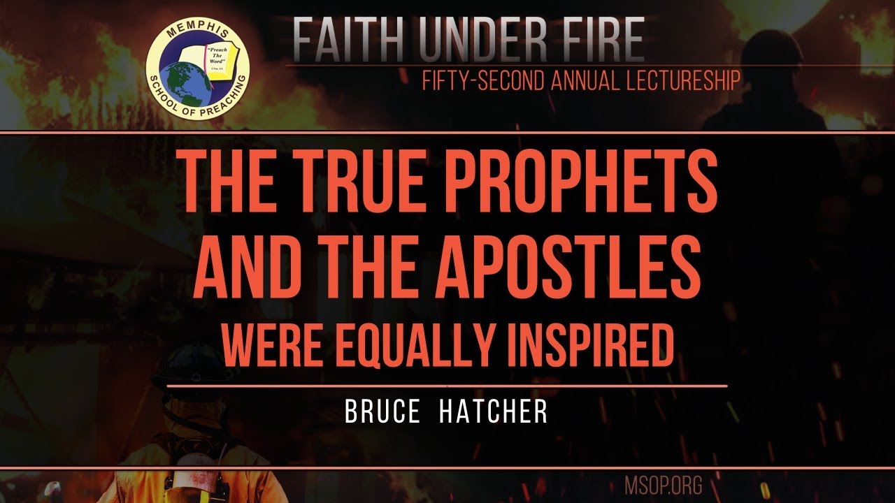 Bruce Hatcher - "The True Prophets and the Apostles Were Equally ...